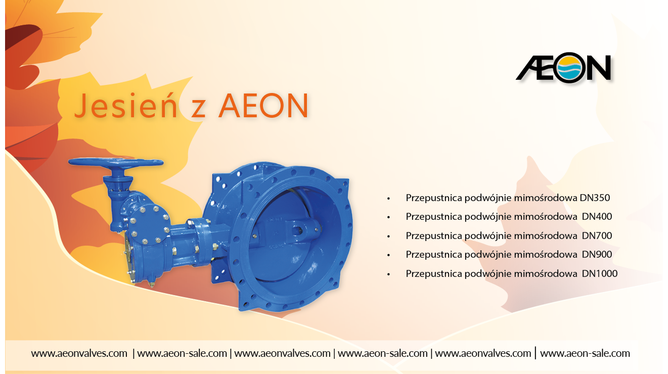 Jesień z AEON - Przepustnice mimośrodowe - Aeon Valves