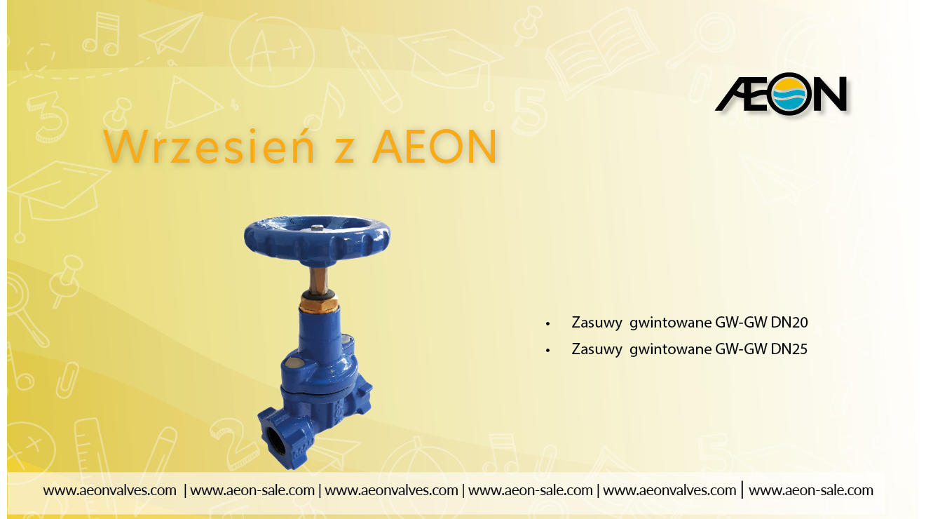 Wrzesień z AEON - Zasuwy gwintowane - Aeon Valves